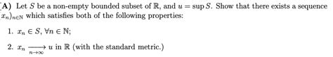 Solved Let S Be A Non Empty Bounded Subset Of R And U Sup