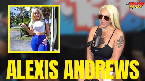Pornstar Alexis Andrews Reveals How She Got Into Porn Youtube