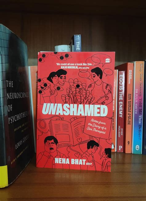 Unashamed Notes From The Diary Of A Sex Therapist EBook Bhat Neha Amazon In Kindle Store
