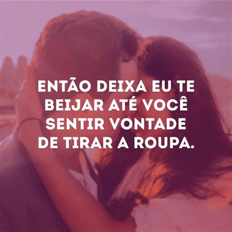 Frases Sexy Que Mostrar O Seu Lado Mais Picante