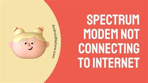 Spectrum Modem Not Connecting To Internet Try These Fixes Android Nature