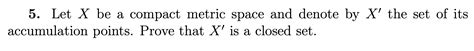 Solved 5 Let X Be A Compact Metric Space And Denote By X