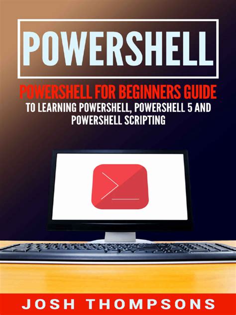 Powershell For Beginners Guide To Learn Powershell Powershell 5 And Powershell Scripting 2017