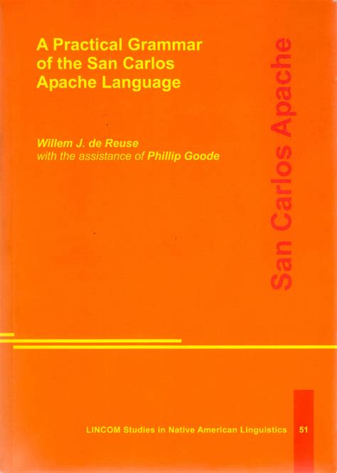 A Practical Grammar Of The San Carlos Apache Language By Willem Joseph