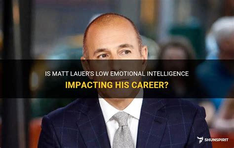 Is Matt Lauers Low Emotional Intelligence Impacting His Career