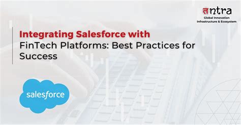 Integrating Salesforce With Fintech Platforms Best Practices