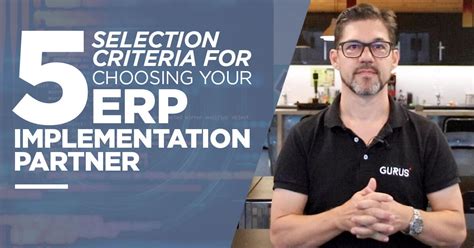 5 Selection Criteria For Choosing Your Erp Implementation Partner Gurus Solutions