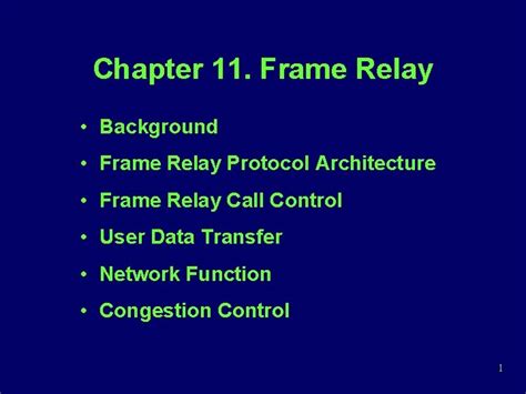 Chapter 11 Frame Relay Background Frame Relay Protocol
