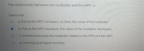 Solved The Relationship Between The Multiplier And The MPC Chegg Com