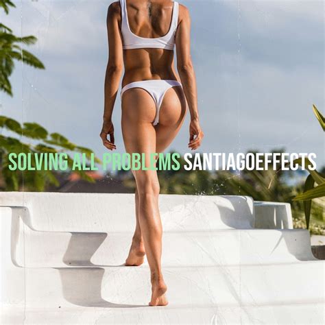 Solving All Problems Santiagoeffects Song Lyrics Music Videos