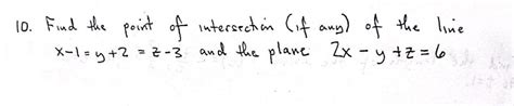 Solved Find The Point Of Intersection If Any Of The Chegg