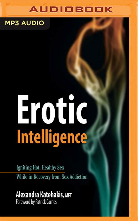 Erotic Intelligence By Alexandra Katehakis Goodreads