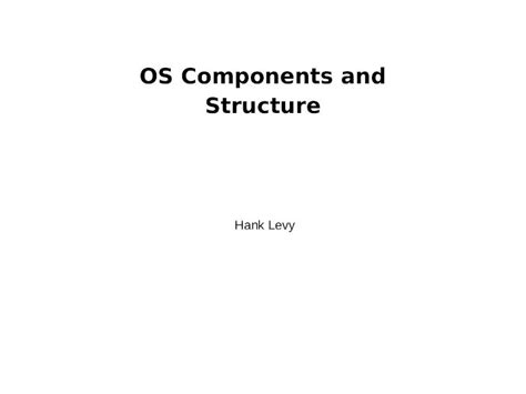 Ppt Os Components And Structure Dokumen Tips