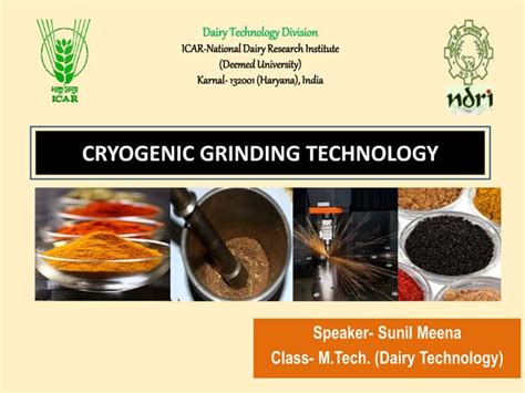 Cyrogenic Grinding Application In Food By Sunil Meena Pptx