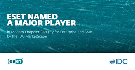 Eset Named A Major Player In Two Modern Endpoint Security Idc Marketscape Reports Eset