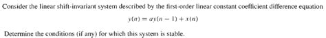 Solved Consider The Linear Shift Invariant System Described Chegg Com