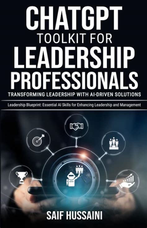 Chatgpt Toolkit For Leadership Professionals Transforming Leadership With Ai Driven Solutions