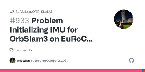 Problem Initializing Imu For Orbslam3 On Euroc Dataset · Issue 933
