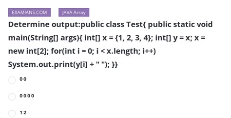 Determine Outputpublic Class Test Public Static Void Mainstring