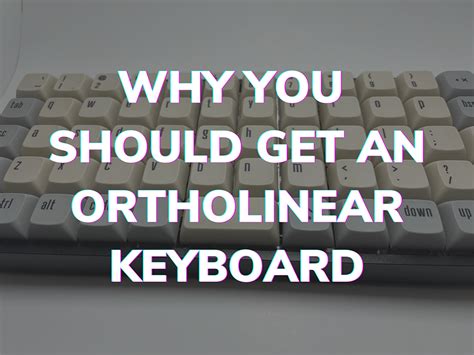 Try Ortho Keys Why You Should Get An Ortholinear Keyboard