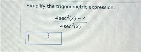 Solved Simplify The Trigonometric