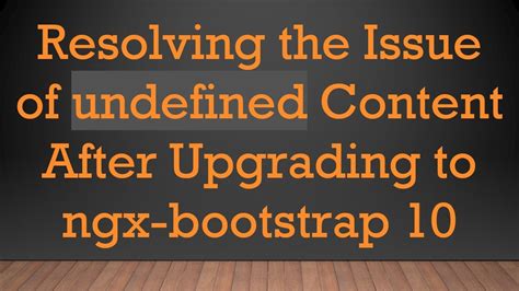 Resolving The Issue Of Undefined Content After Upgrading To Ngx Bootstrap 10 Youtube