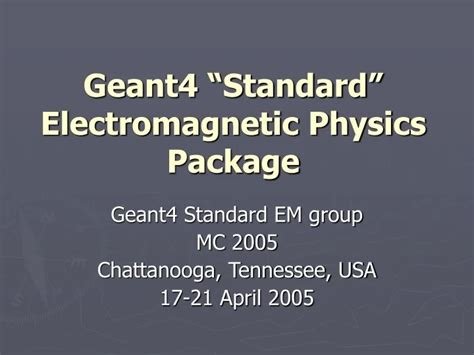 Ppt Geant4 “standard” Electromagnetic Physics Package Powerpoint Presentation Id 9604475