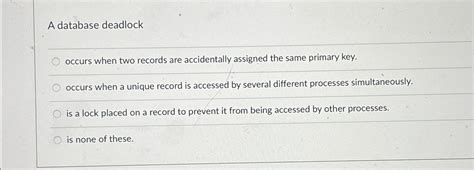 Solved A Database Deadlockoccurs When Two Records Are