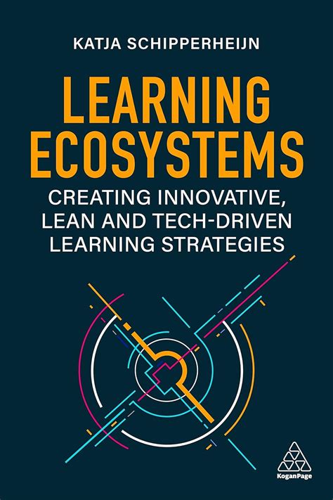 Learning Ecosystems Creating Innovative Lean And Tech Driven Learning Strategies Ebook