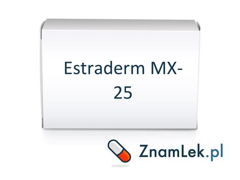 1 Estraderm Mx 25 Opinie Cena Zamienniki Ulotka Skład • Znamlekpl