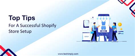 Top Tips For A Successful Shopify Store Setup