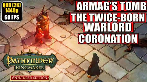 Pathfinder Kingmaker The Twice Born Warlord Armags Tomb Full