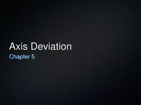 Ppt Axis Deviation Powerpoint Presentation Free Download Id1228942