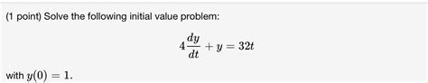 Solved 1 ﻿point ﻿solve The Following Initial Value