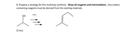 Solved Propose A Strategy For This Multistep Synthesi