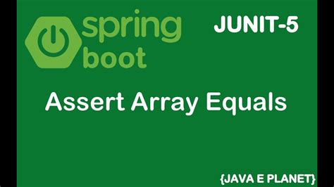 How To Use Assert Array Equals In Junit 5 Spring Boot Junit
