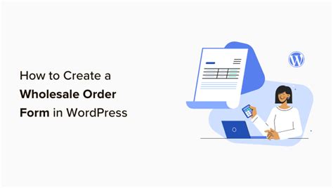 How To Create A Wholesale Order Form In Wordpress 3 Ways