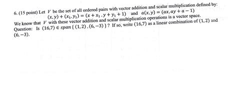 Solved 6 15 Point Let V Be The Set Of All Ordered Chegg Com