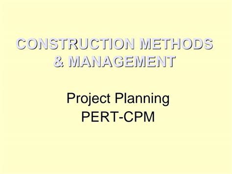 Solution Construction Methods And Project Planning Use Of Pert Cpm