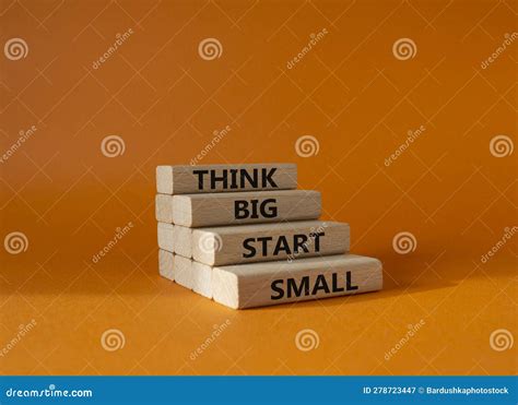 Think Big Start Small Symbol Concept Words Think Big Start Small On Wooden Blocks Beautiful