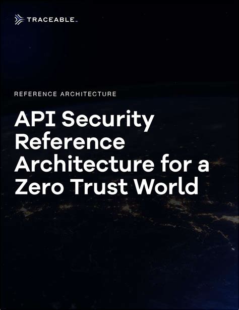 Api Security Reference Architecture For A Zero Trust World Free White Paper