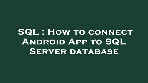 Sql How To Connect Android App To Sql Server Database Youtube