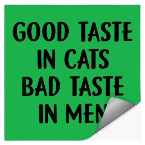 Good Taste In Cats Bad Taste In Men Funny Sold By Guilherme Neves Sku