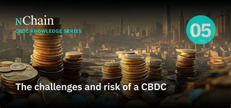 the challenges and risk of a cbdc nchain
