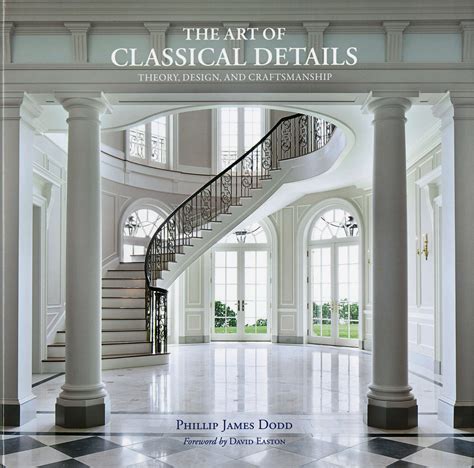 The Art Of Classical Details Theory Design And Craftsmanship