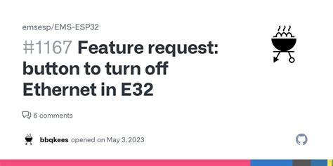 feature request button to turn off ethernet in e32 · issue 1167