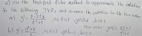 Solved Use The Modified Euler Method To Approximate The