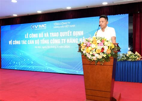 Vimc Công Bố Và Trao Các Quyết định Về Công Tác Cán Bộ Tổng Công Ty Hàng Hải Việt Nam Vimc