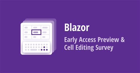 Blazor — Early Access Preview And Cell Editing Survey V232