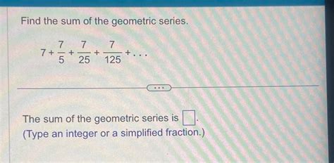 Solved Find The Sum Of The Geometric Chegg Com
